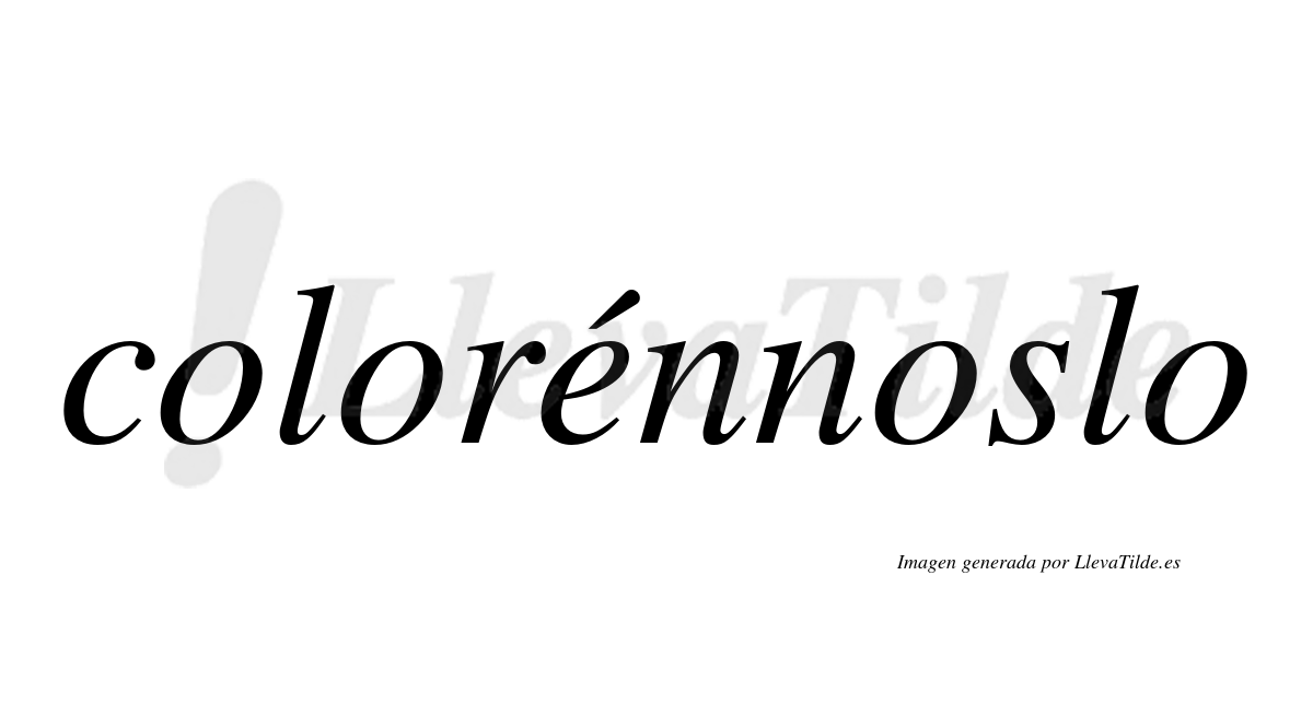 ¿Lleva tilde colorénnoslo? | LlevaTilde.es