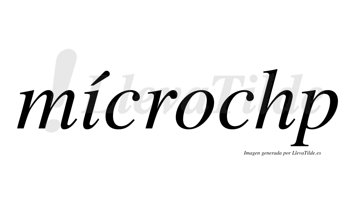 ¿Lleva tilde mícrochp? | LlevaTilde.es