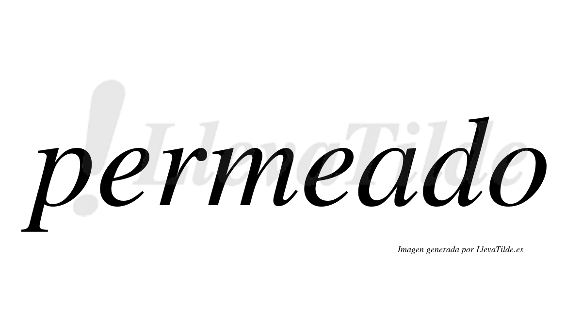 ¿Lleva tilde permeado? | LlevaTilde.es