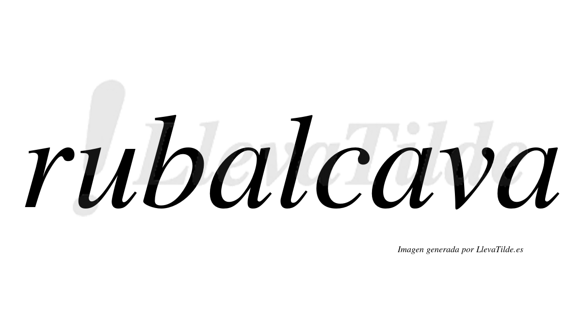 ¿Lleva tilde rubalcava? | LlevaTilde.es