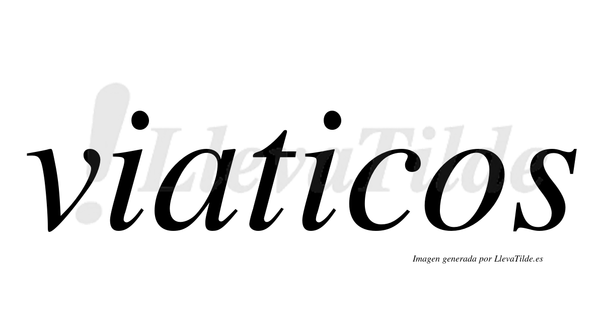 ¿Lleva tilde viaticos? | LlevaTilde.es