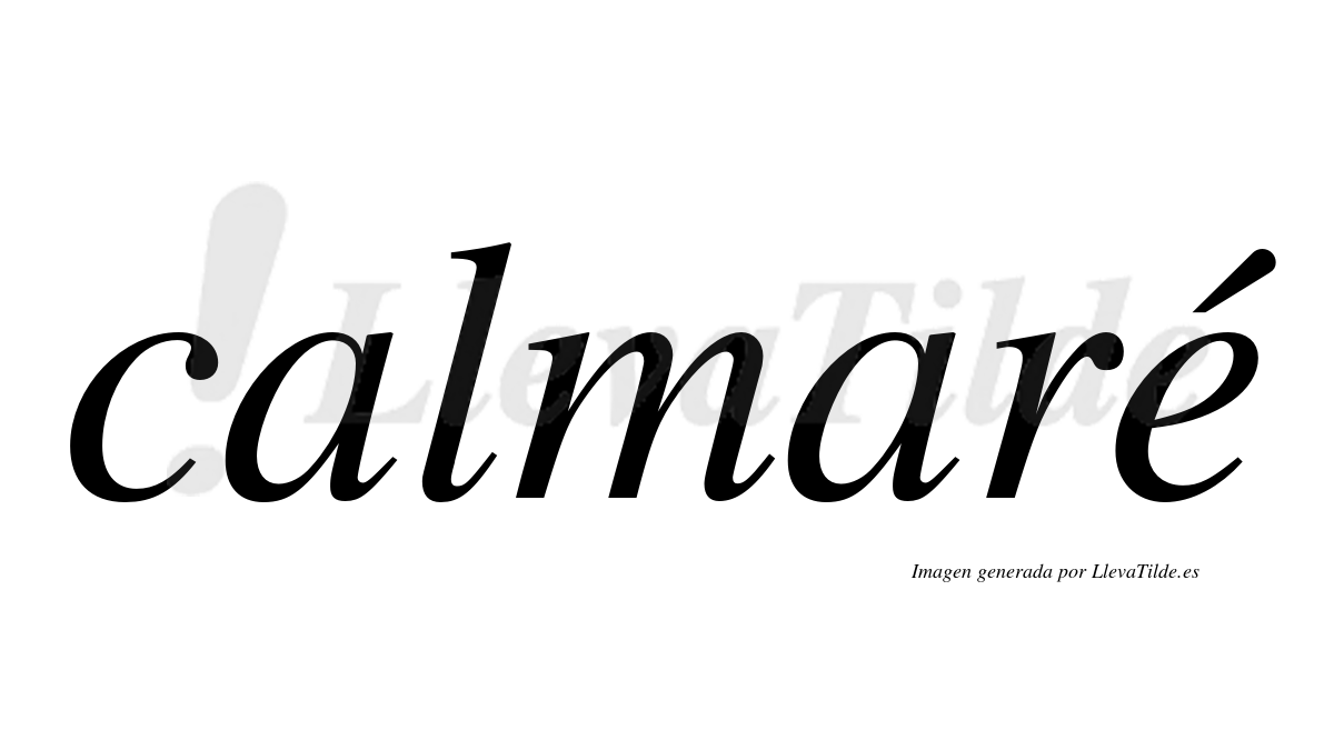 ¿Lleva tilde calmaré? | LlevaTilde.es