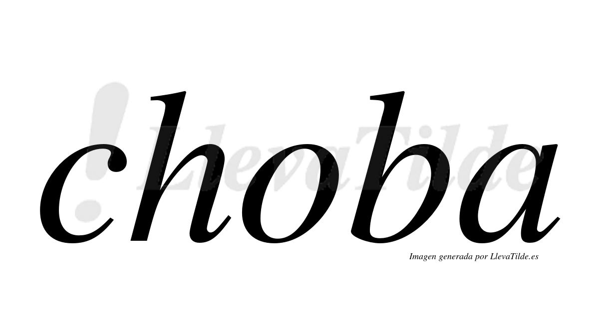 ¿Lleva tilde choba? | LlevaTilde.es