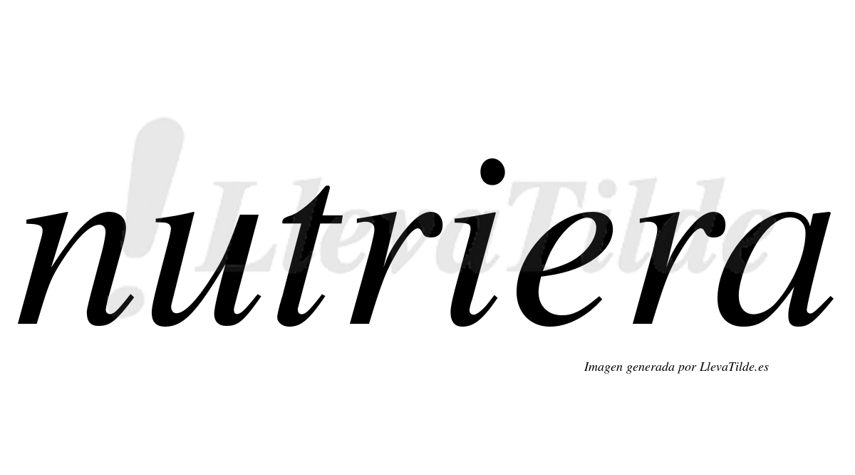 ¿Lleva tilde nutriera? | LlevaTilde.es