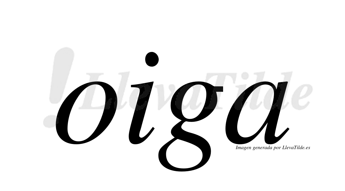 ¿Lleva tilde oiga? | LlevaTilde.es