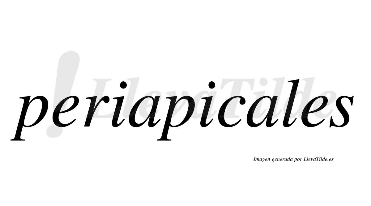 ¿Lleva tilde periapicales? | LlevaTilde.es