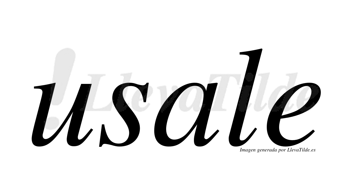 ¿Lleva tilde usale? | LlevaTilde.es