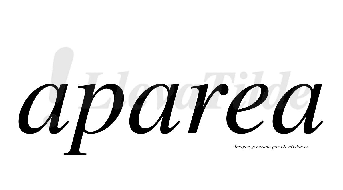 ¿Lleva tilde aparea? | LlevaTilde.es