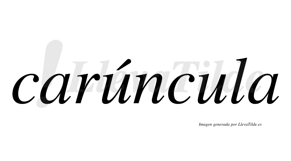 ¿Lleva tilde carúncula? | LlevaTilde.es