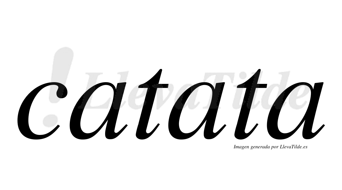 ¿Lleva tilde catata? | LlevaTilde.es