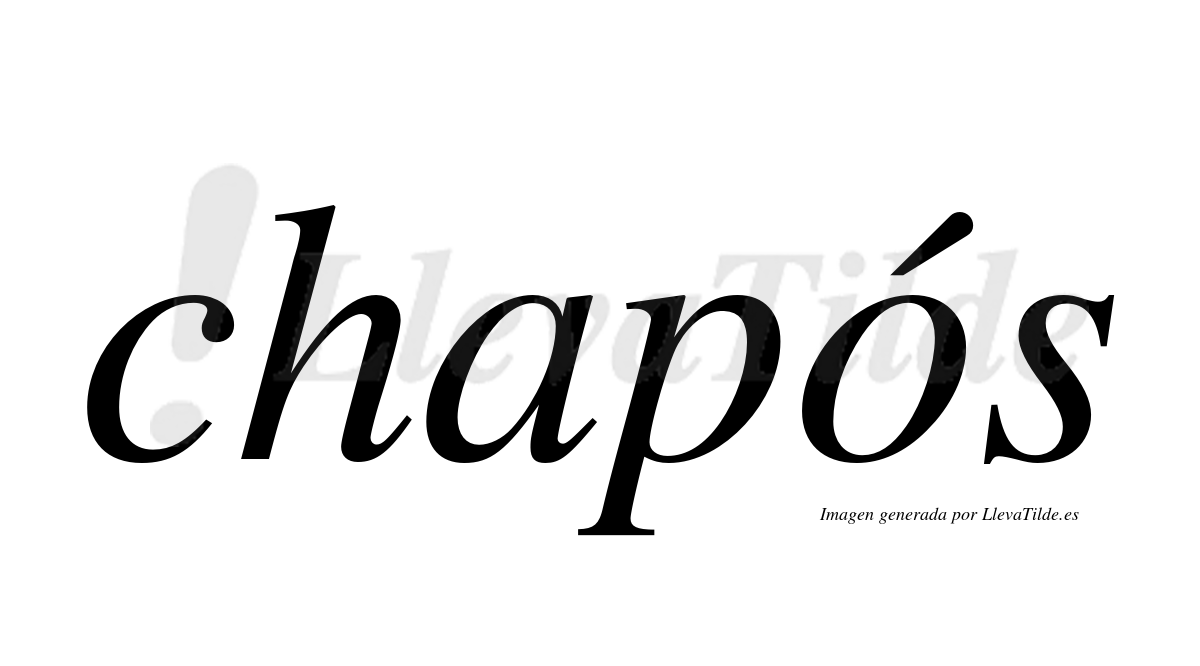 ¿Lleva tilde chapós? | LlevaTilde.es