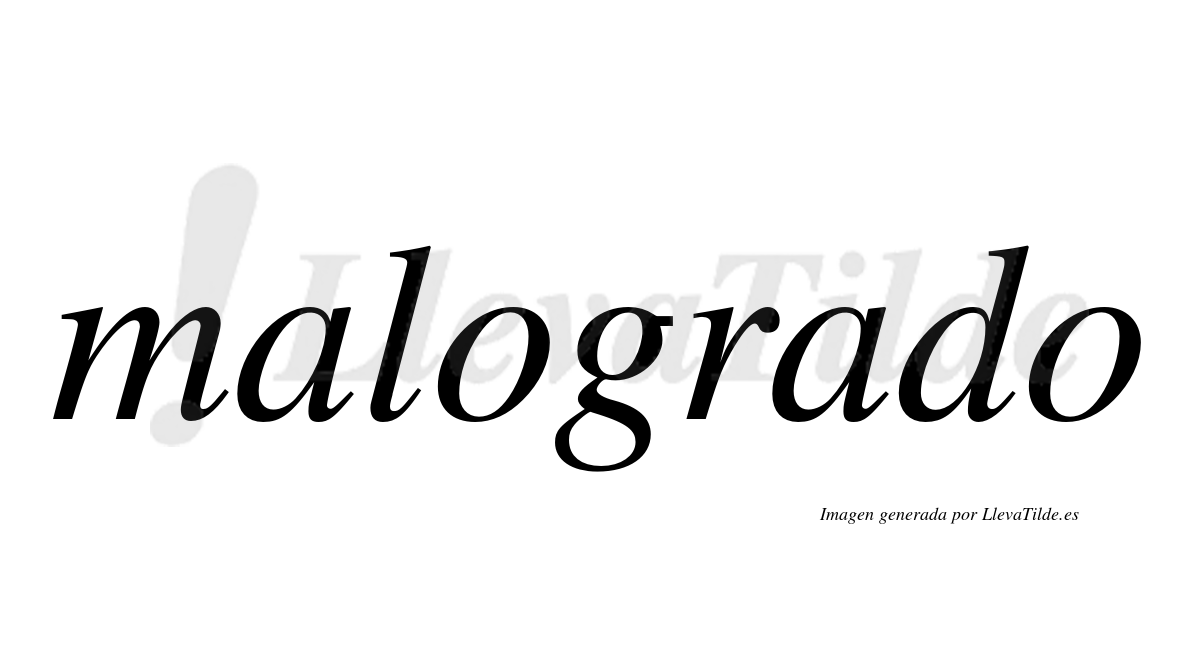 ¿Lleva tilde malogrado? | LlevaTilde.es