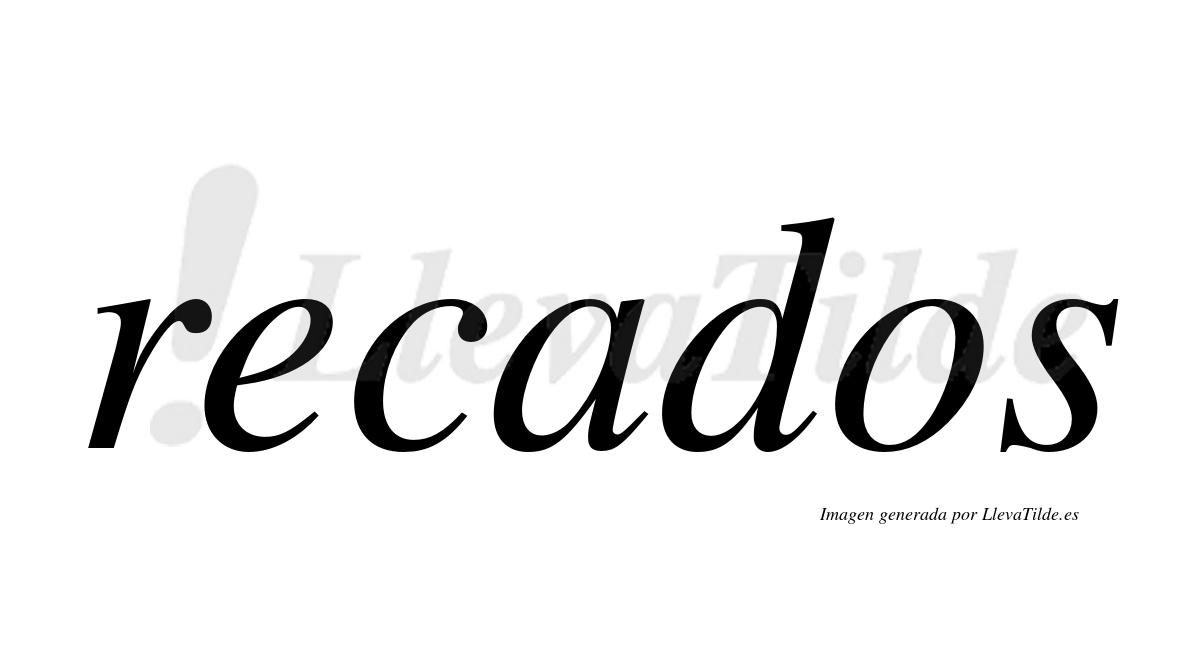 ¿Lleva tilde recados? | LlevaTilde.es