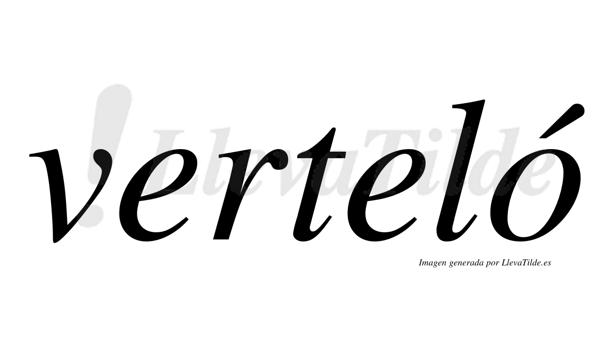 ¿Lleva tilde verteló? | LlevaTilde.es