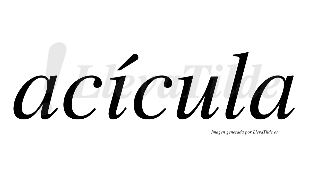 ¿Lleva tilde acícula? | LlevaTilde.es