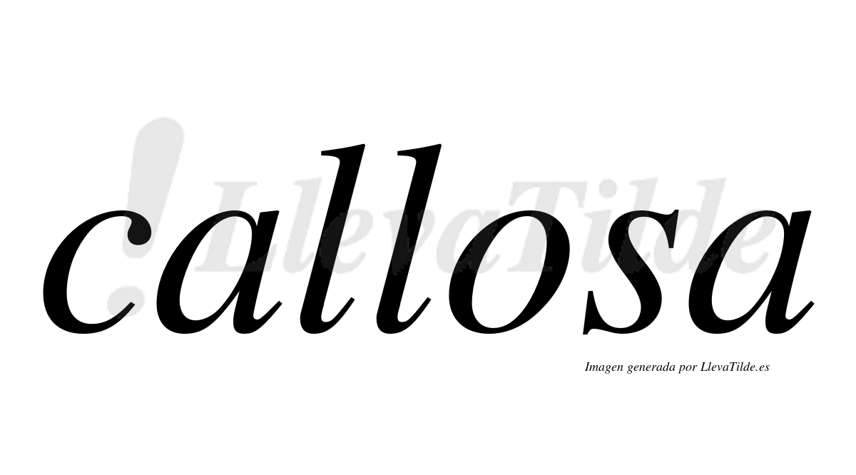 ¿Lleva tilde callosa? | LlevaTilde.es