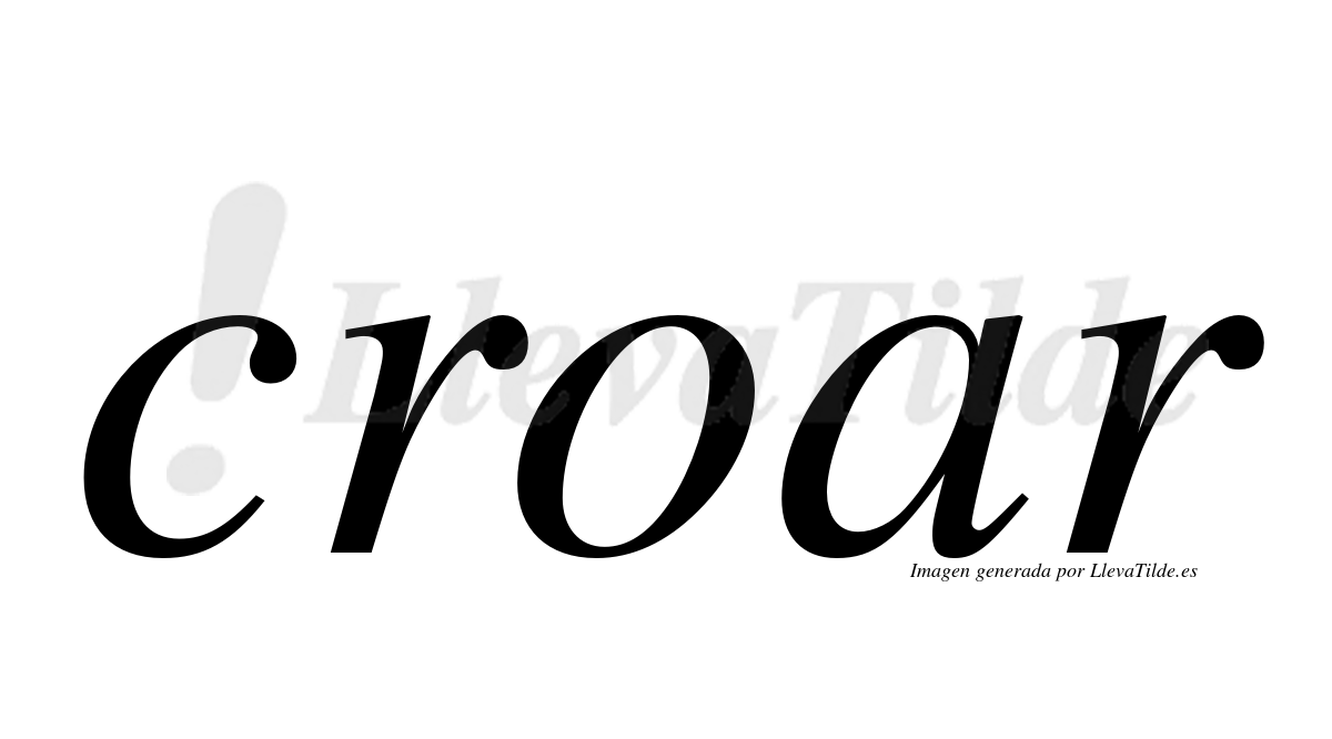 ¿Lleva tilde croar? | LlevaTilde.es