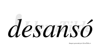 ¿Lleva tilde desansó? | LlevaTilde.es