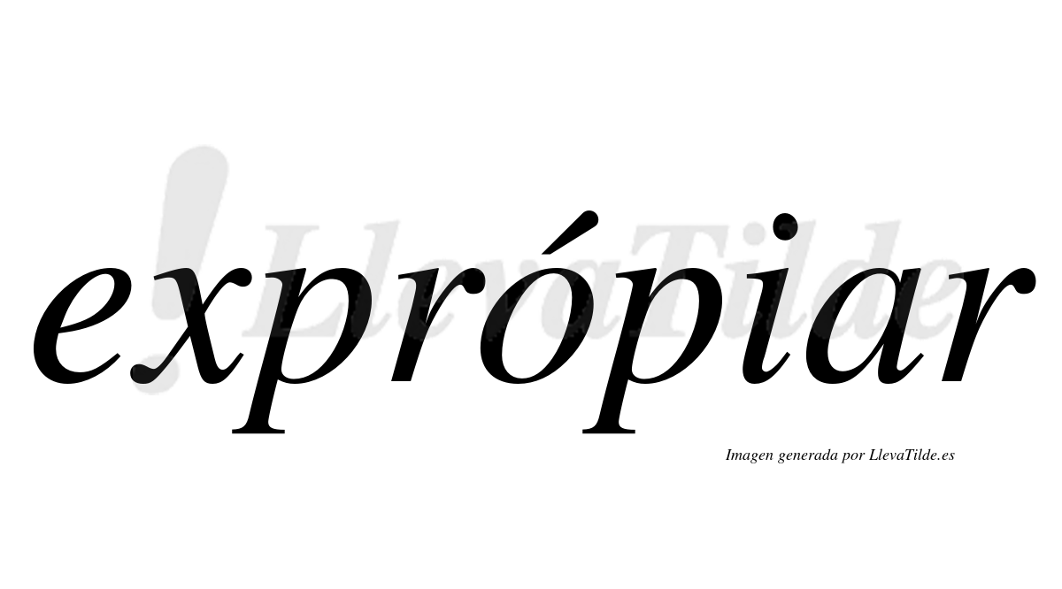 ¿Lleva tilde exprópiar? | LlevaTilde.es