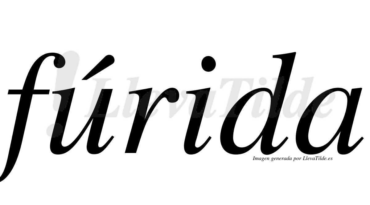 ¿Lleva tilde fúrida? | LlevaTilde.es