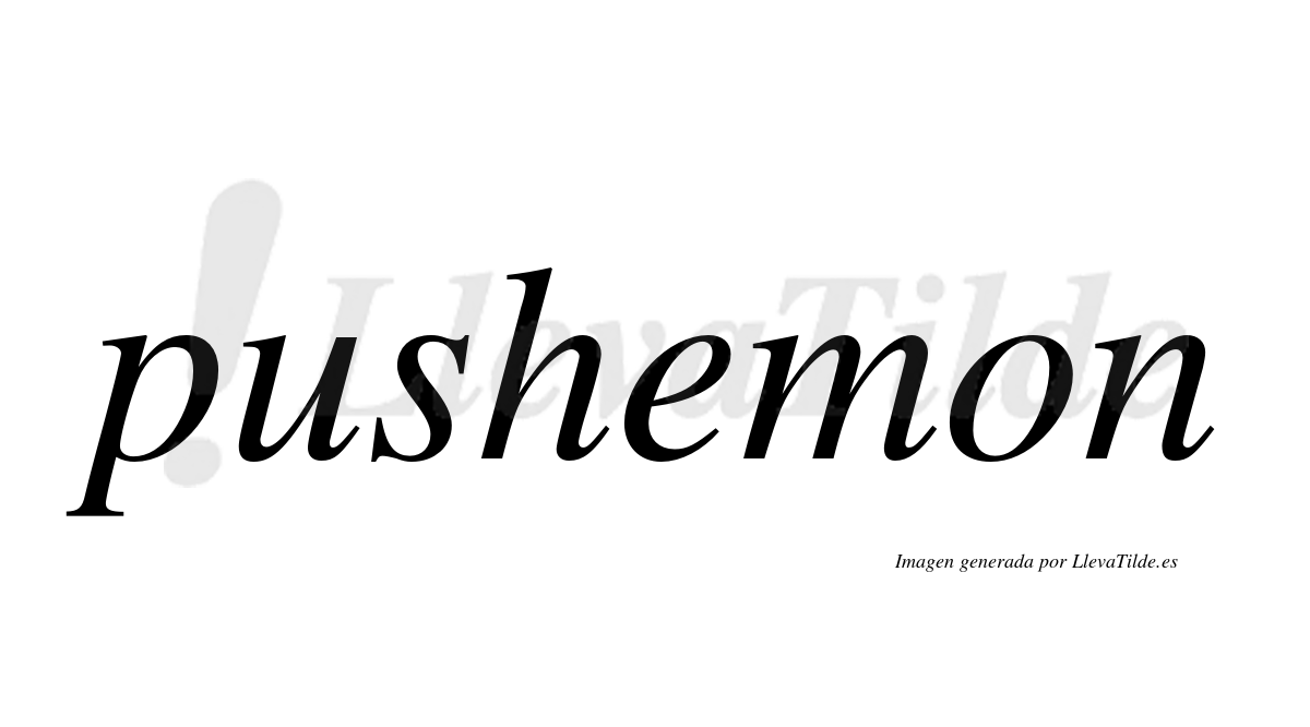 ¿Lleva tilde pushemon? | LlevaTilde.es