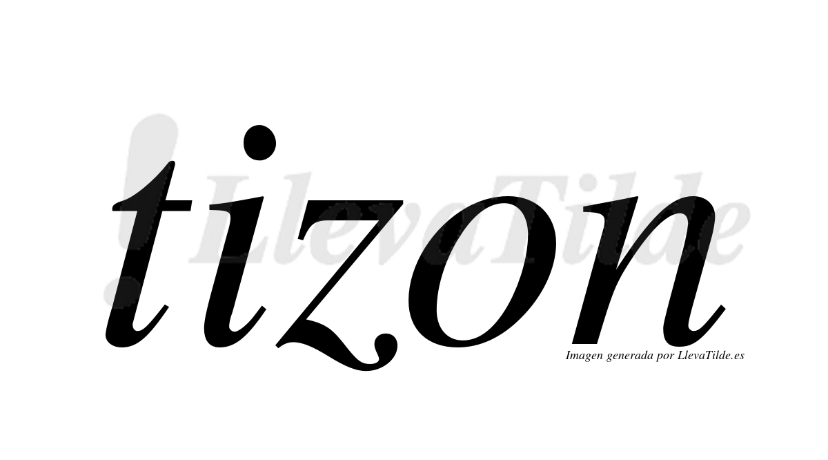 ¿Lleva tilde tizon? | LlevaTilde.es