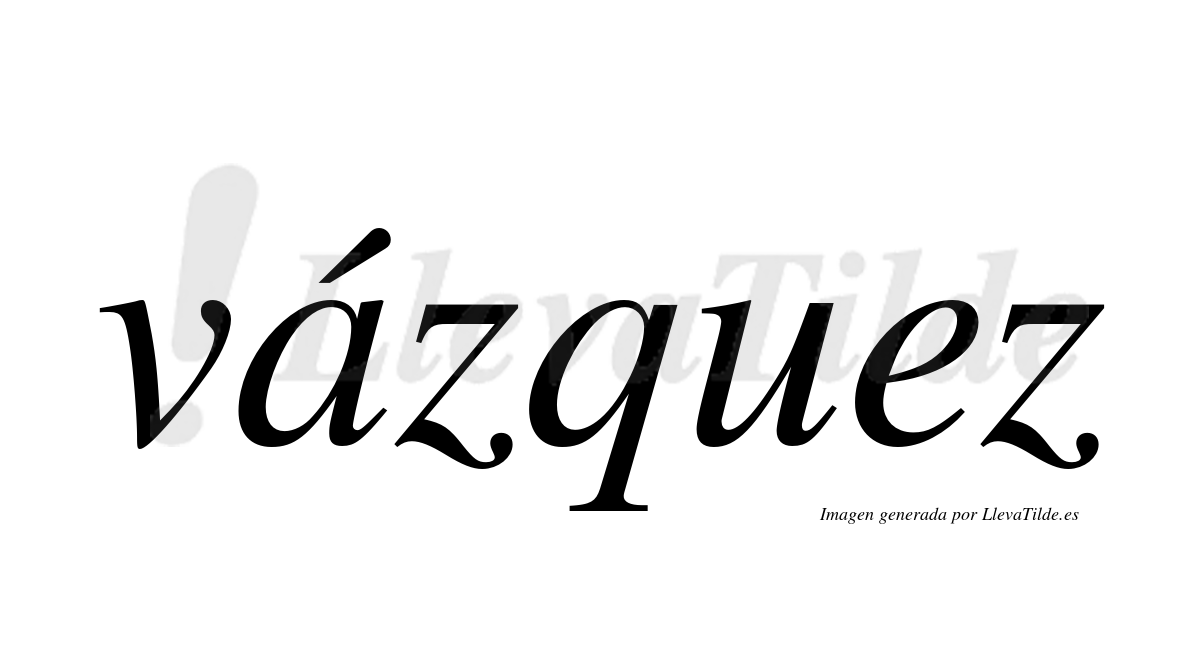 ¿Lleva tilde vázquez? | LlevaTilde.es