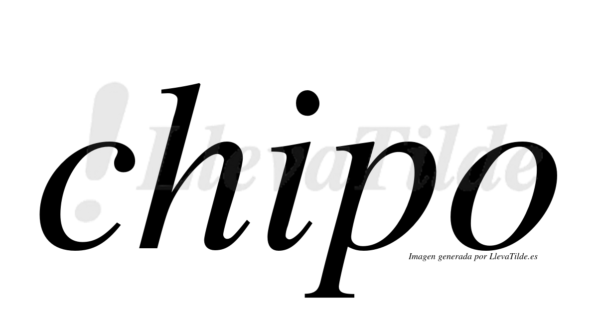 ¿Lleva tilde chipo? | LlevaTilde.es