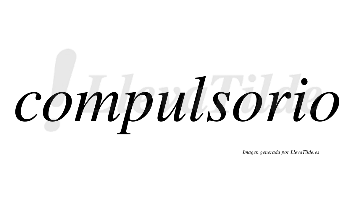 ¿Lleva tilde compulsorio? | LlevaTilde.es