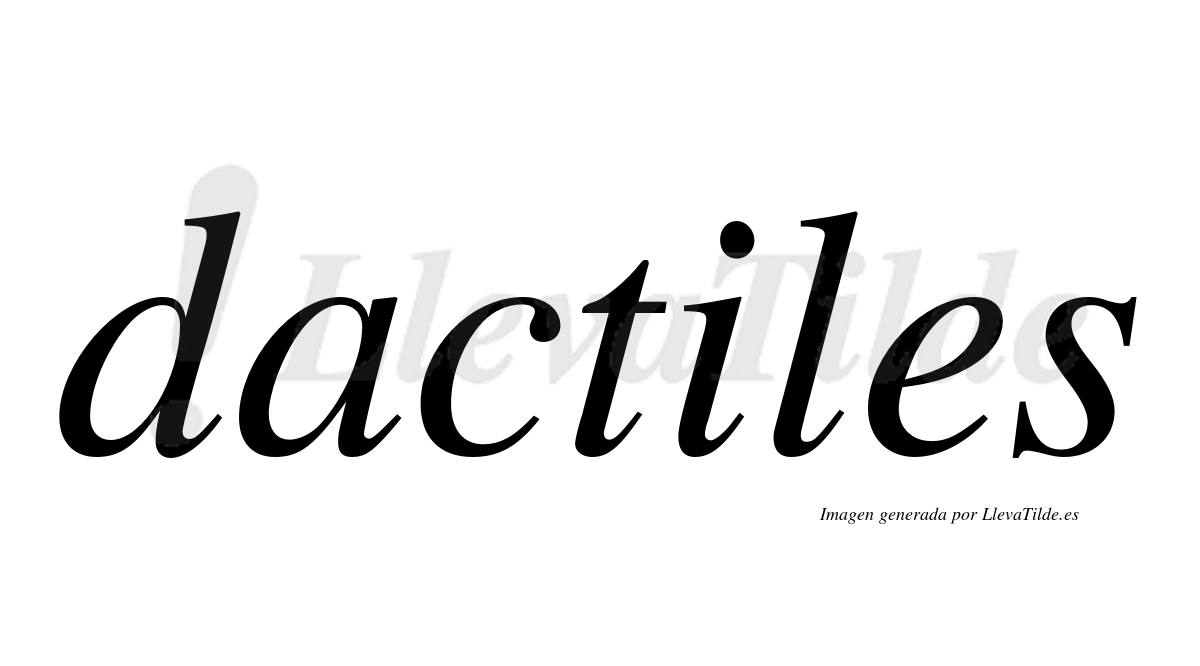 ¿Lleva tilde dactiles? | LlevaTilde.es