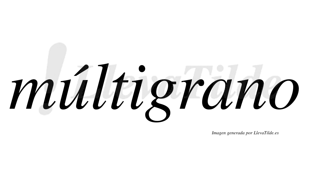 ¿Lleva tilde múltigrano? | LlevaTilde.es