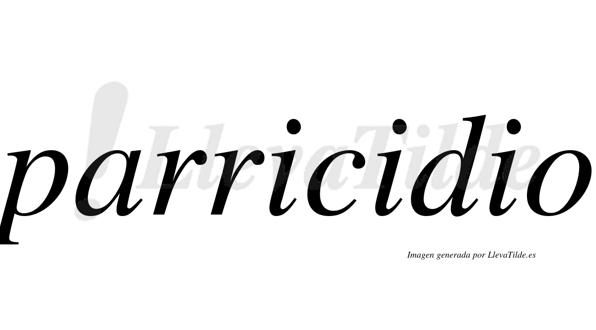 ¿Lleva tilde parricidio? | LlevaTilde.es