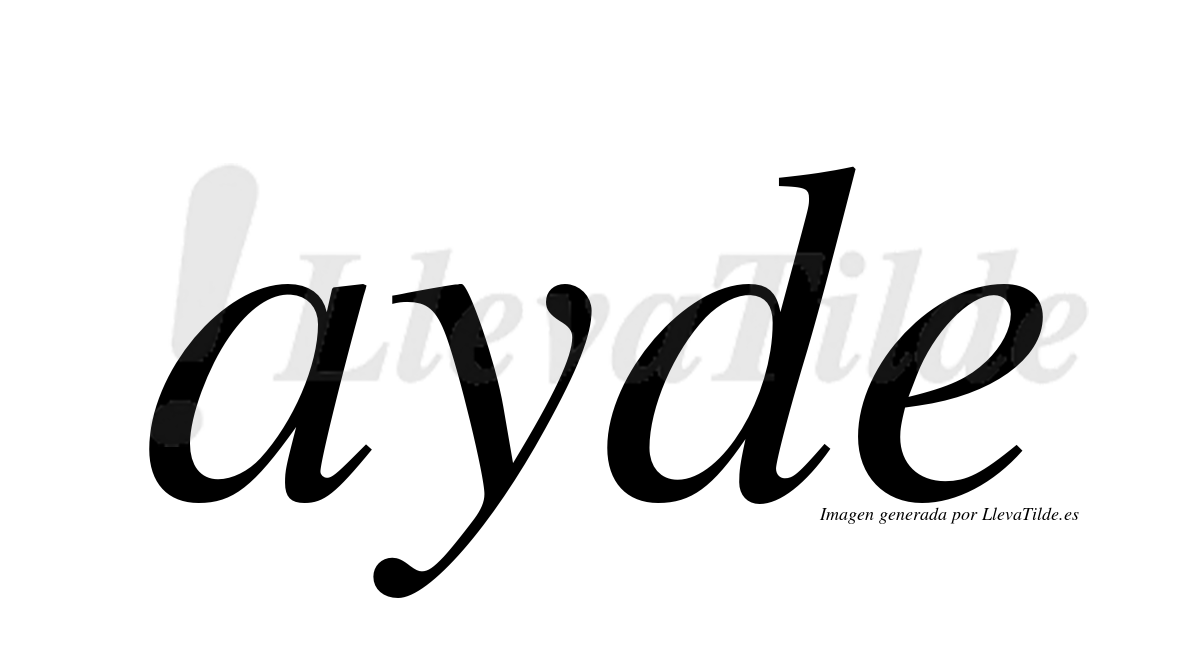 ¿Lleva tilde ayde? | LlevaTilde.es