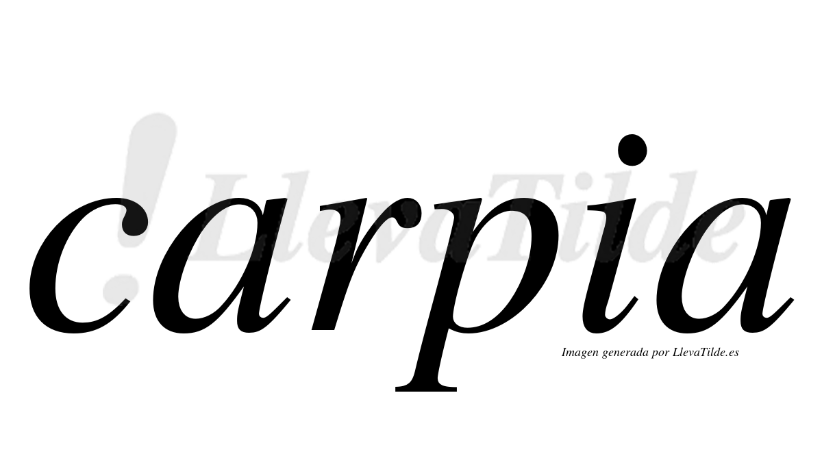 ¿Lleva tilde carpia? | LlevaTilde.es