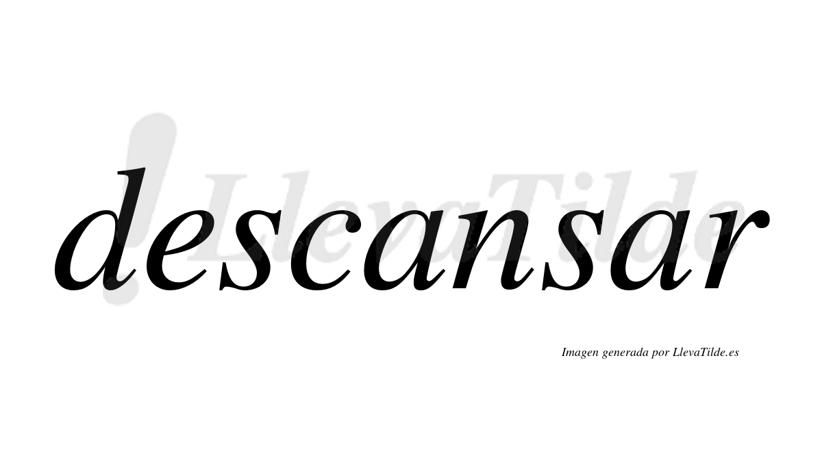 ¿Lleva tilde descansar? | LlevaTilde.es