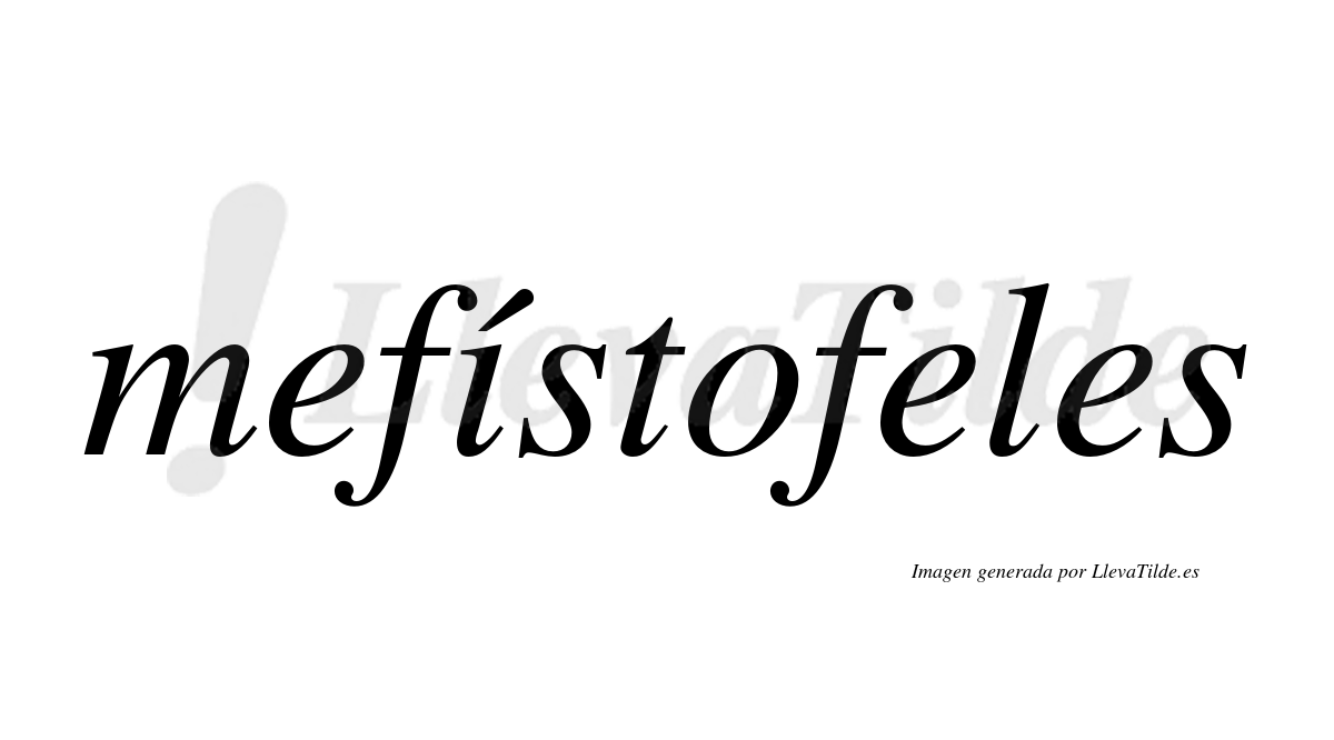 ¿Lleva tilde mefístofeles? | LlevaTilde.es