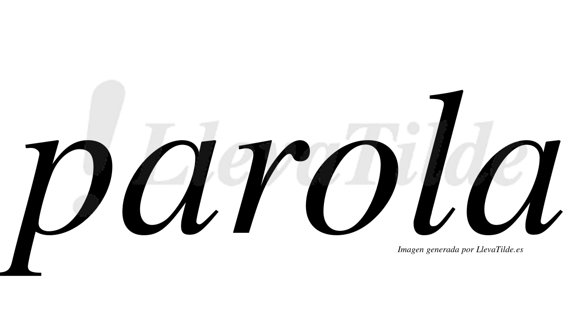 ¿Lleva tilde parola? | LlevaTilde.es