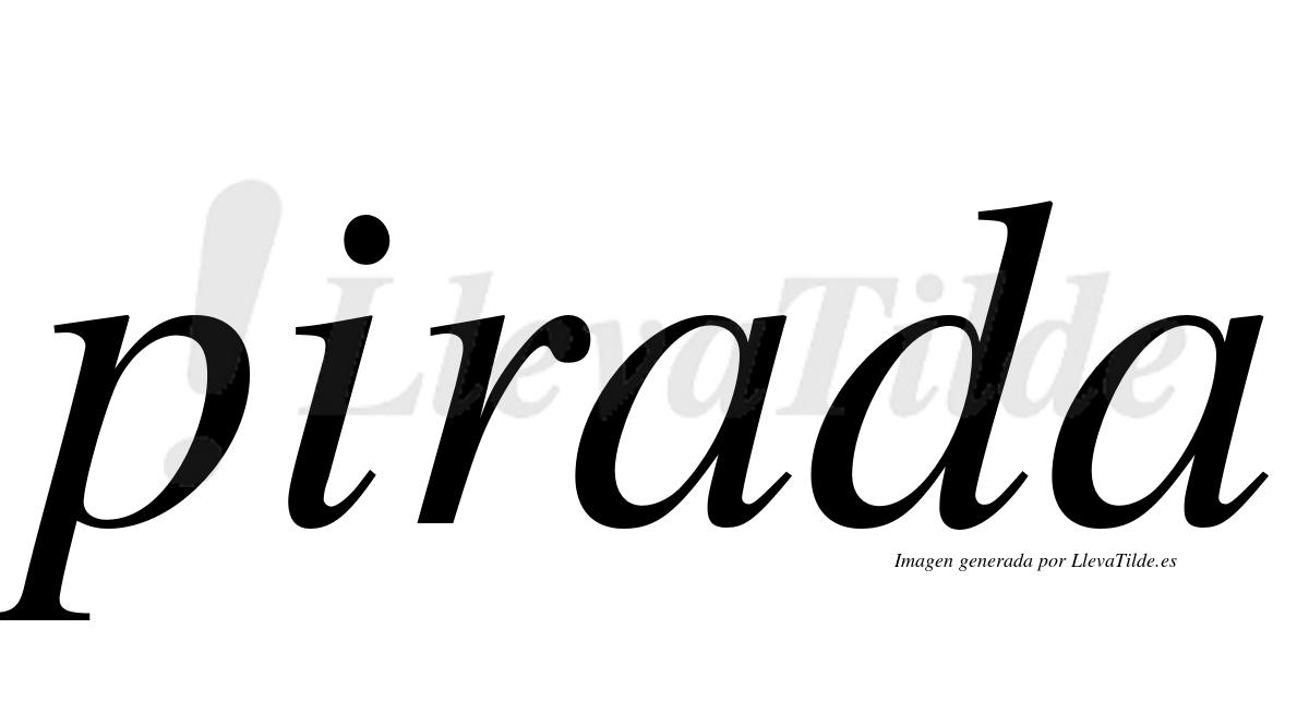 ¿Lleva tilde pirada? | LlevaTilde.es