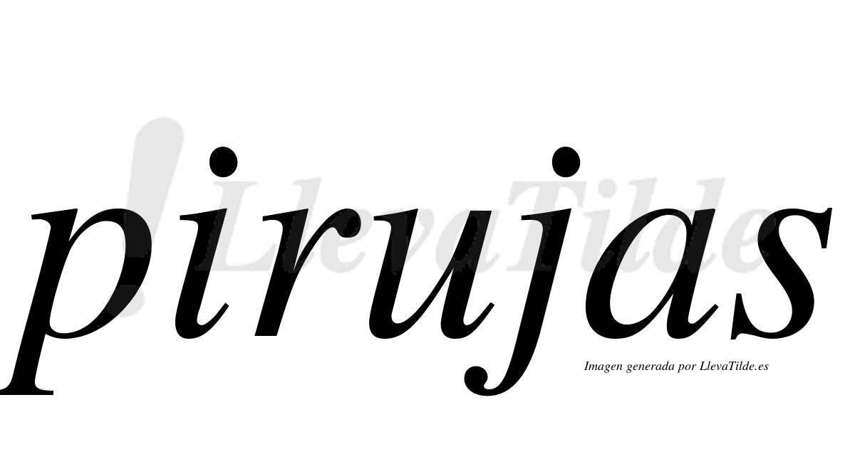 ¿Lleva tilde pirujas? | LlevaTilde.es