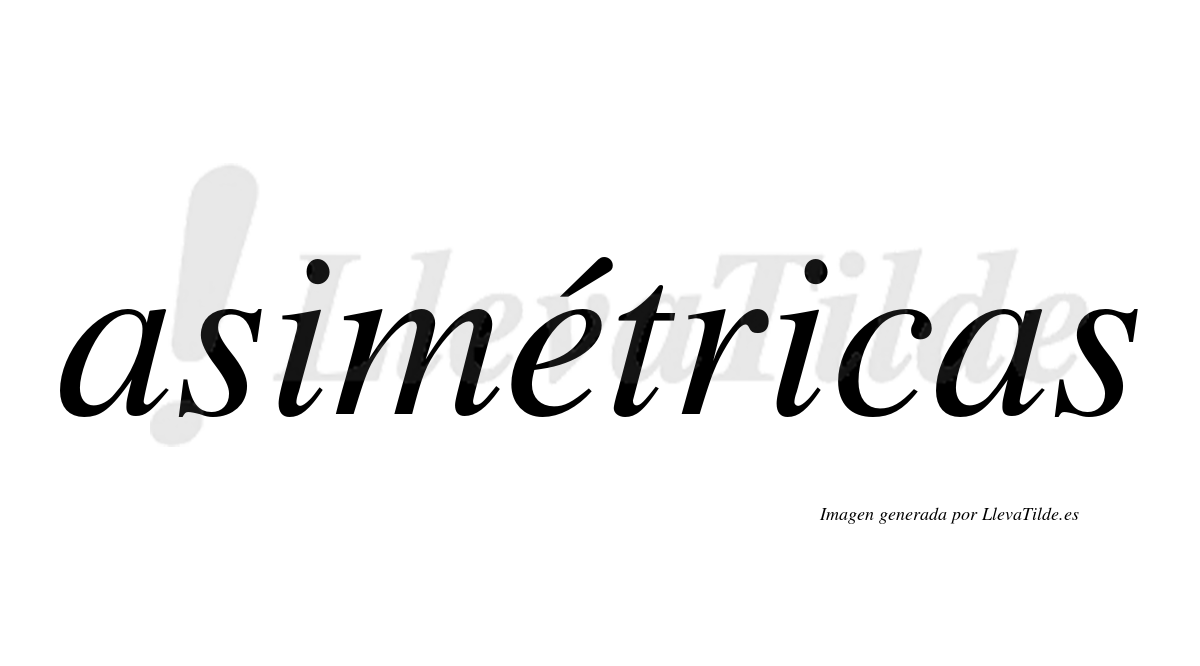 ¿Lleva tilde asimétricas? | LlevaTilde.es