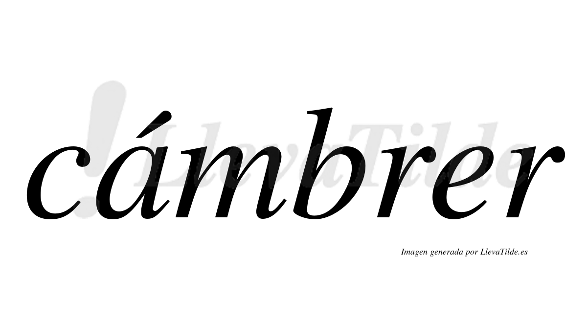 ¿Lleva tilde cámbrer? | LlevaTilde.es