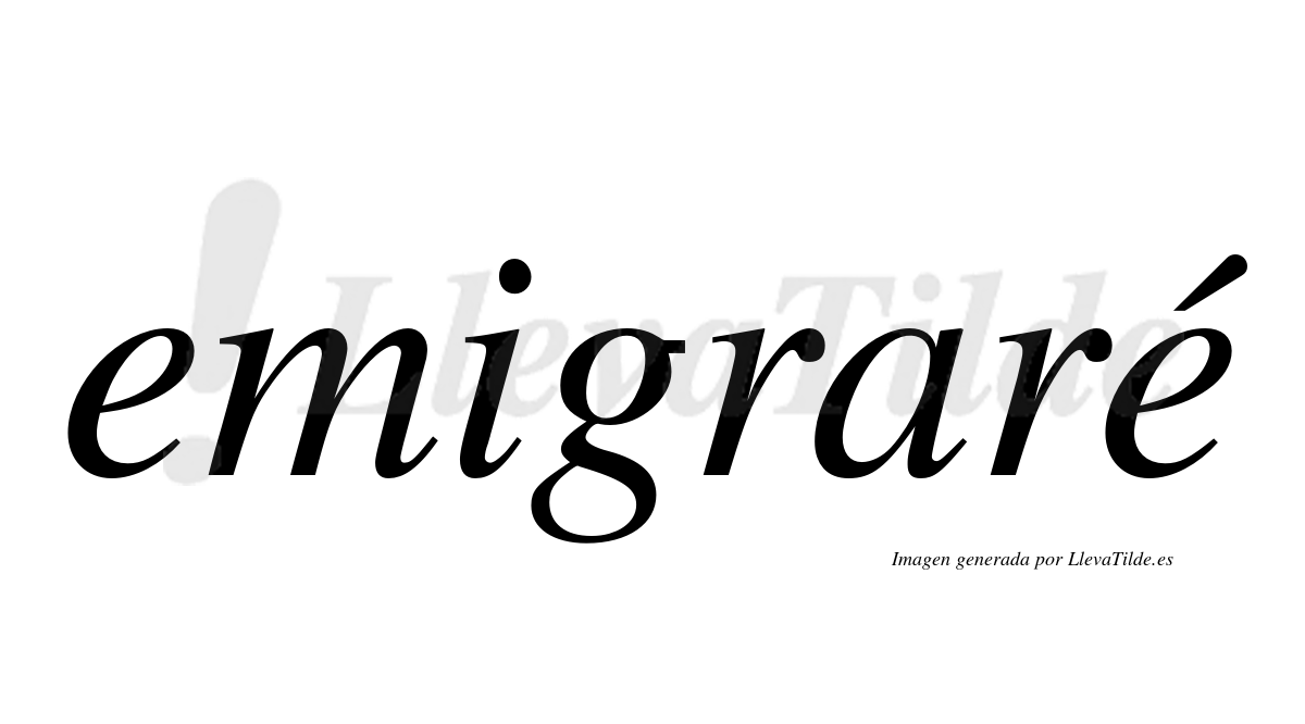 ¿Lleva tilde emigraré? | LlevaTilde.es