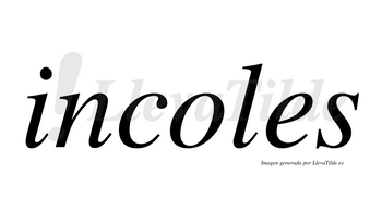 ¿Lleva tilde incoles? | LlevaTilde.es