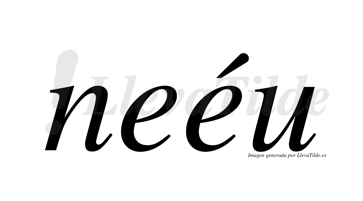 ¿Lleva tilde neéu? | LlevaTilde.es