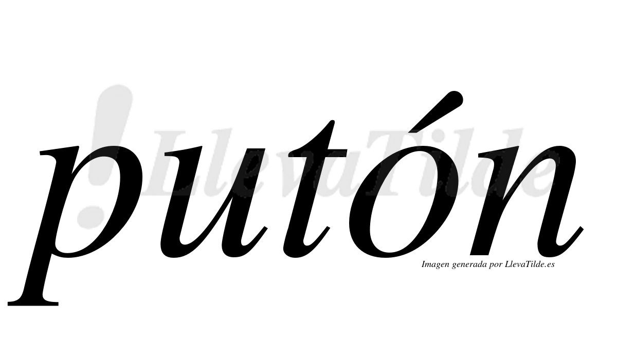 ¿Lleva tilde putón? | LlevaTilde.es