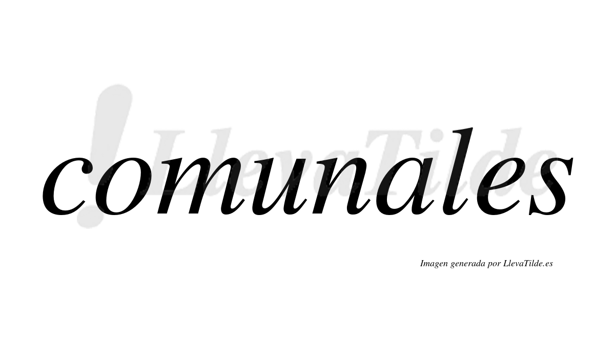 ¿Lleva tilde comunales? | LlevaTilde.es