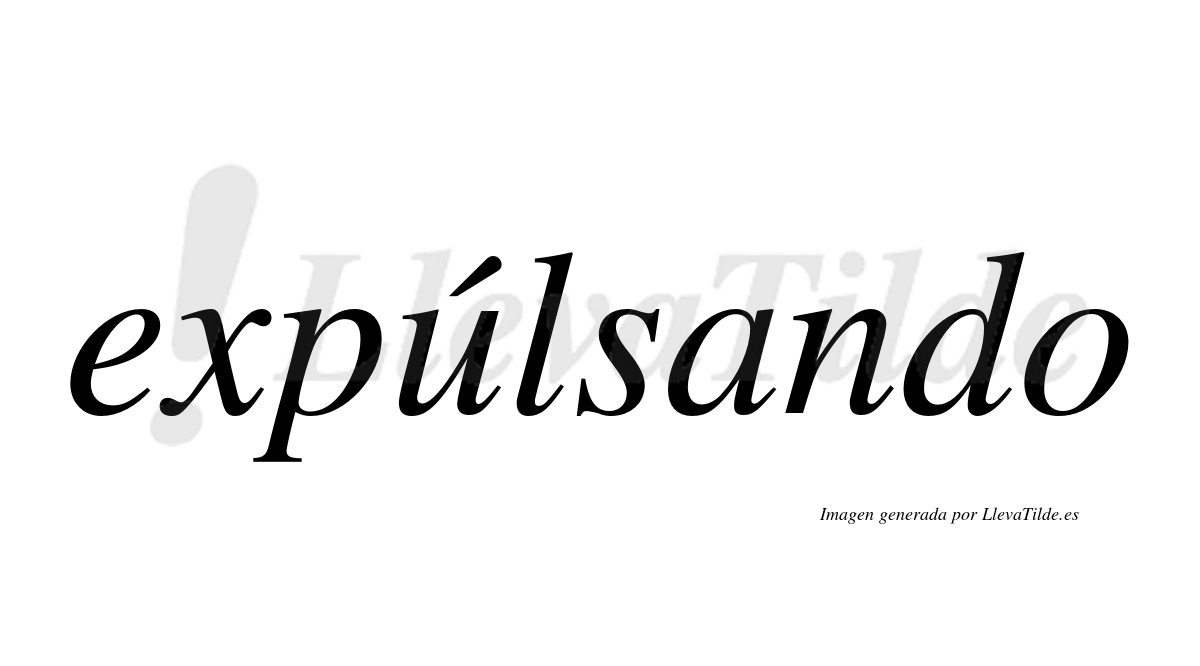 ¿Lleva tilde expúlsando? | LlevaTilde.es