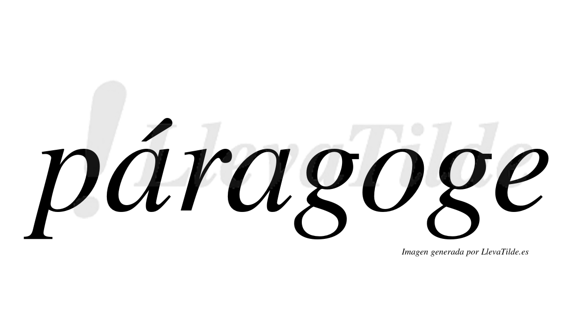 ¿Lleva tilde páragoge? | LlevaTilde.es