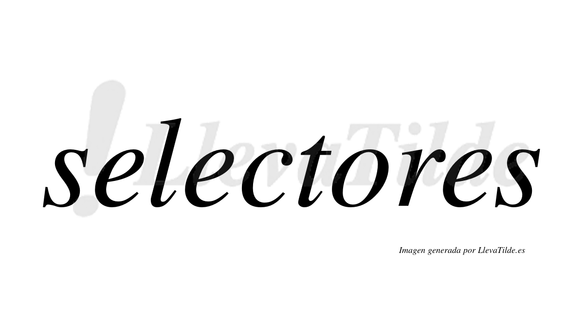 ¿Lleva tilde selectores? | LlevaTilde.es