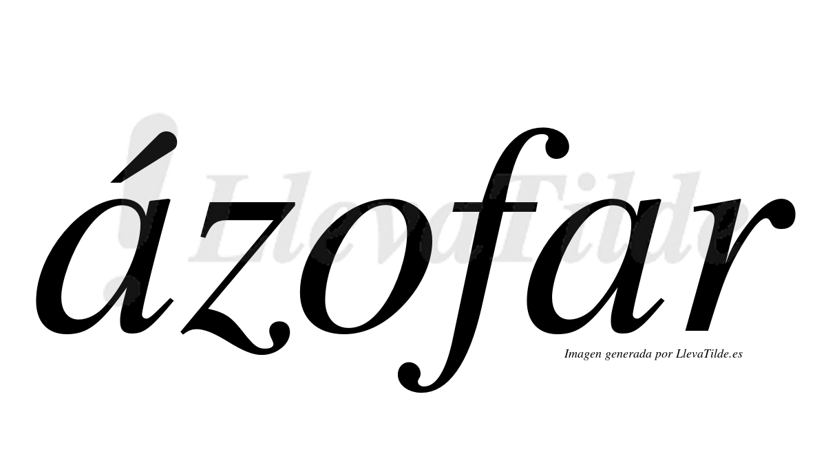 ¿Lleva tilde ázofar? | LlevaTilde.es